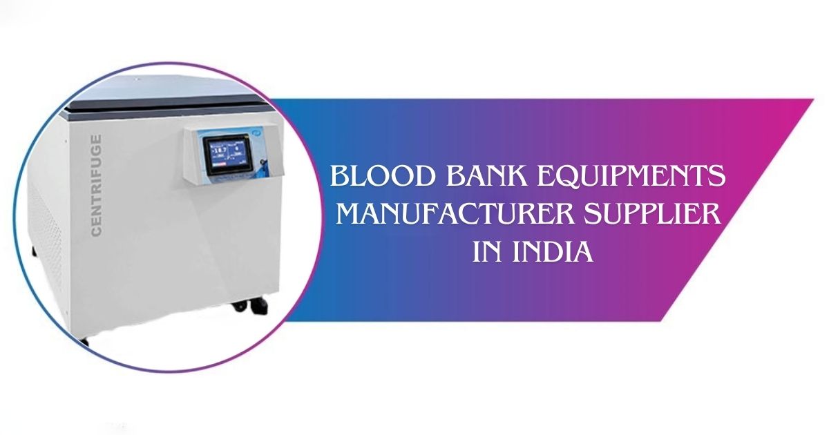 Blood Bank Equipments Manufacturer Supplier in India