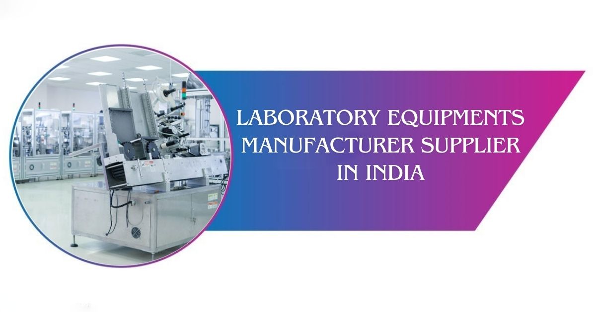 Laboratory Equipments Manufacturer Supplier in India
