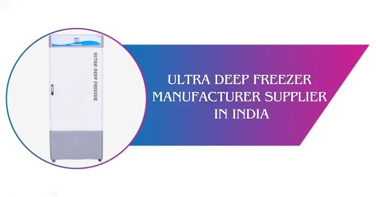 Ultra Deep Freezer Manufacturer Supplier in India, Mumbai
